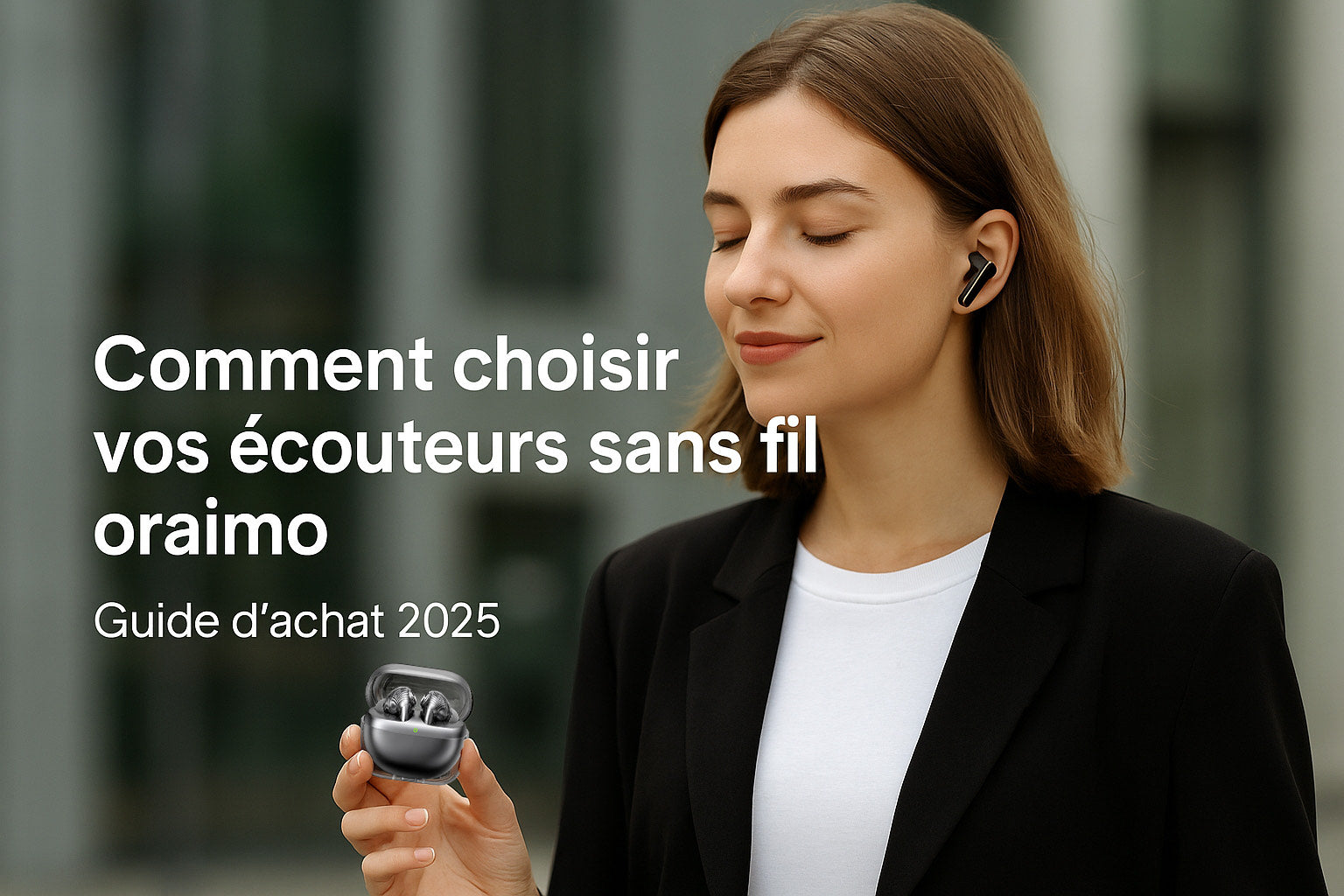 Comment choisir vos écouteurs sans fil oraimo | Guide 2025 – oraimo France